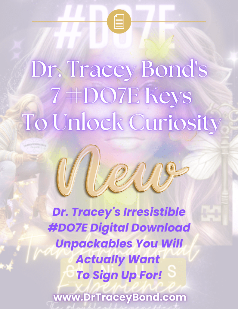 Dr. Tracey Bond's 7 #DO7E™ Keys To Unlock Curiosity PDF Digital ...