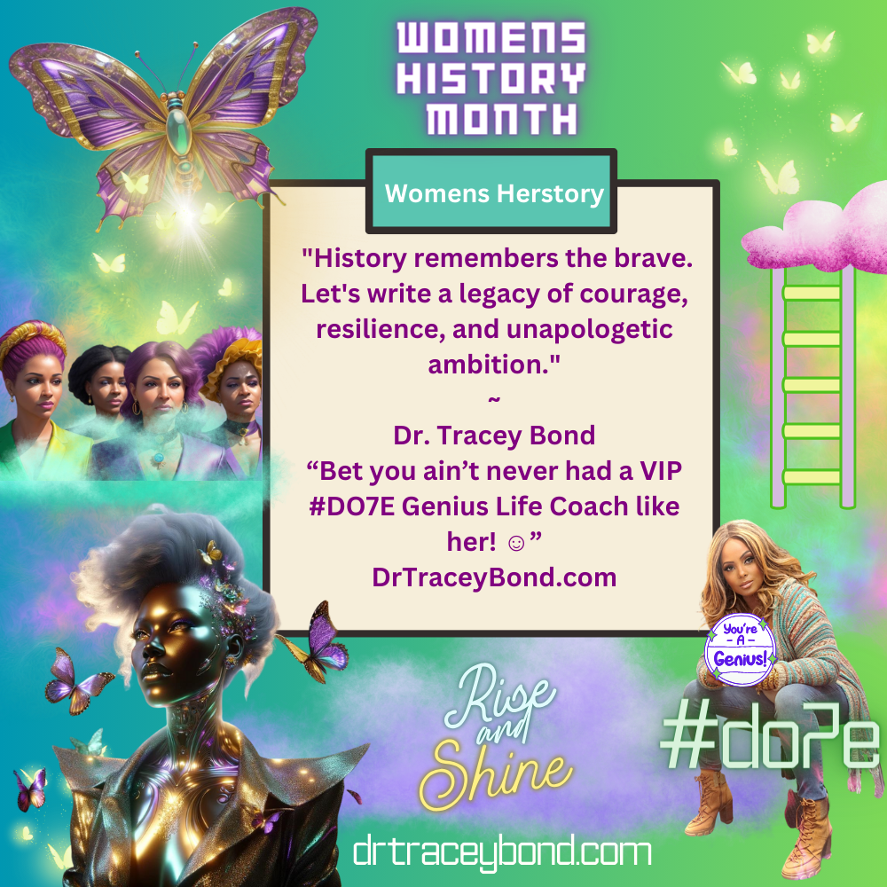 Celebrate Women's History (HER)story Month quotes by Dr. Tracey Bond ...